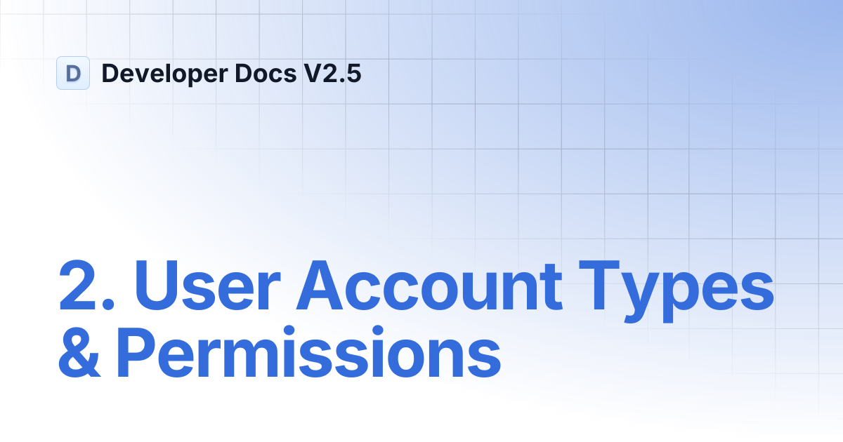 2. User Account Types & Permissions | Developer Docs V2.5
