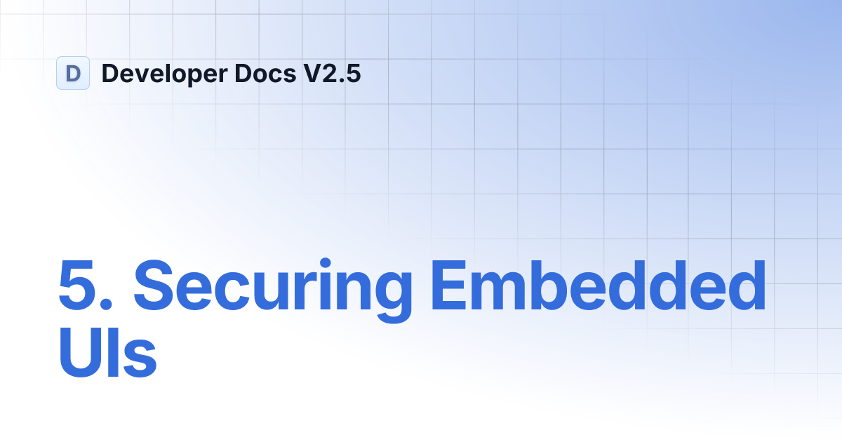 5. Securing Embedded UIs | Developer Docs V2.5