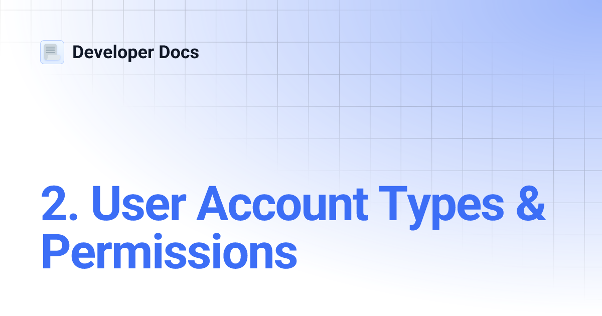 2. User Account Types & Permissions | Developer Docs