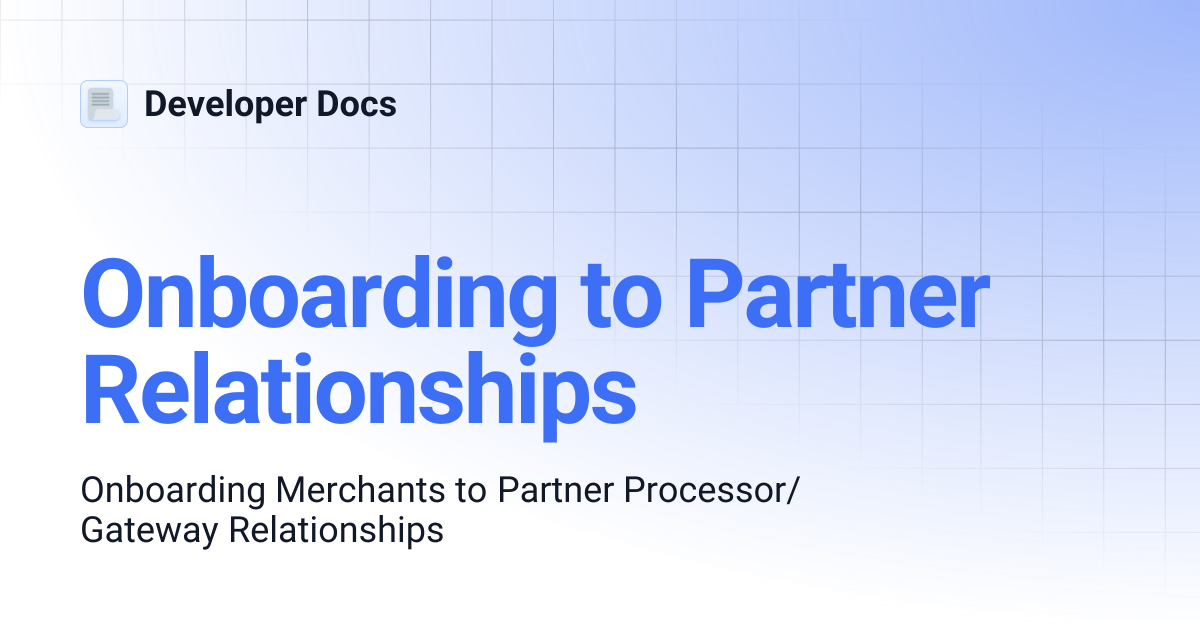 Onboarding to Partner Relationships | Developer Docs