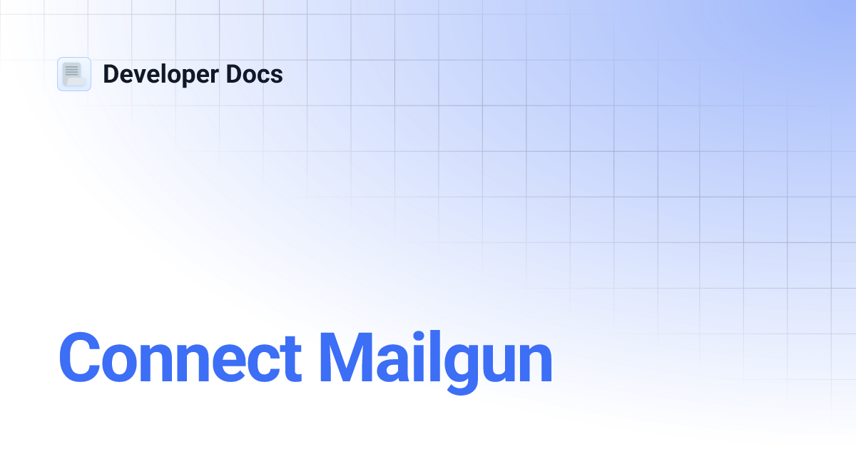 Connect Mailgun | Developer Docs