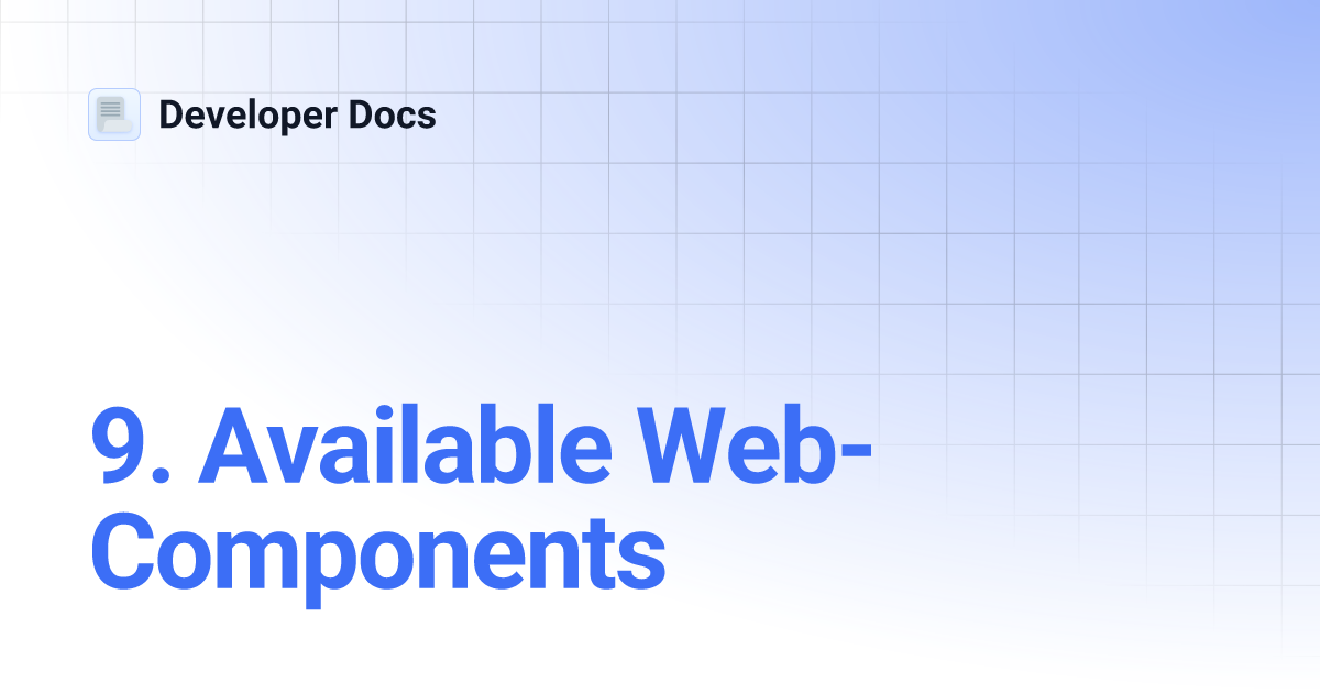 9. Available Web-Components | Developer Docs