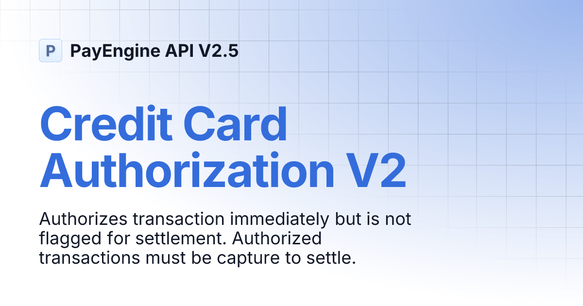 Credit Card Authorization V2 | PayEngine API V2.5