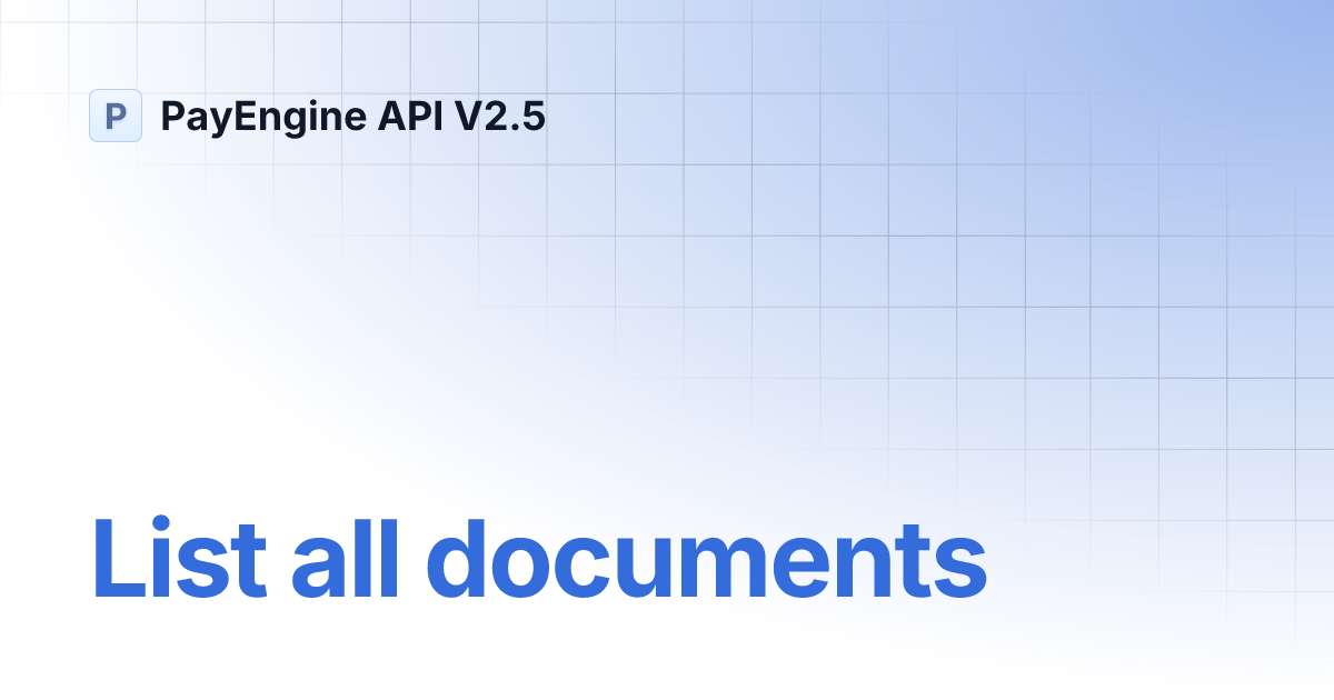 List all documents | PayEngine API V2.5